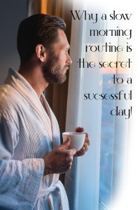 Why a Slow Morning Routine is the Secret to a Better Day – Single ...