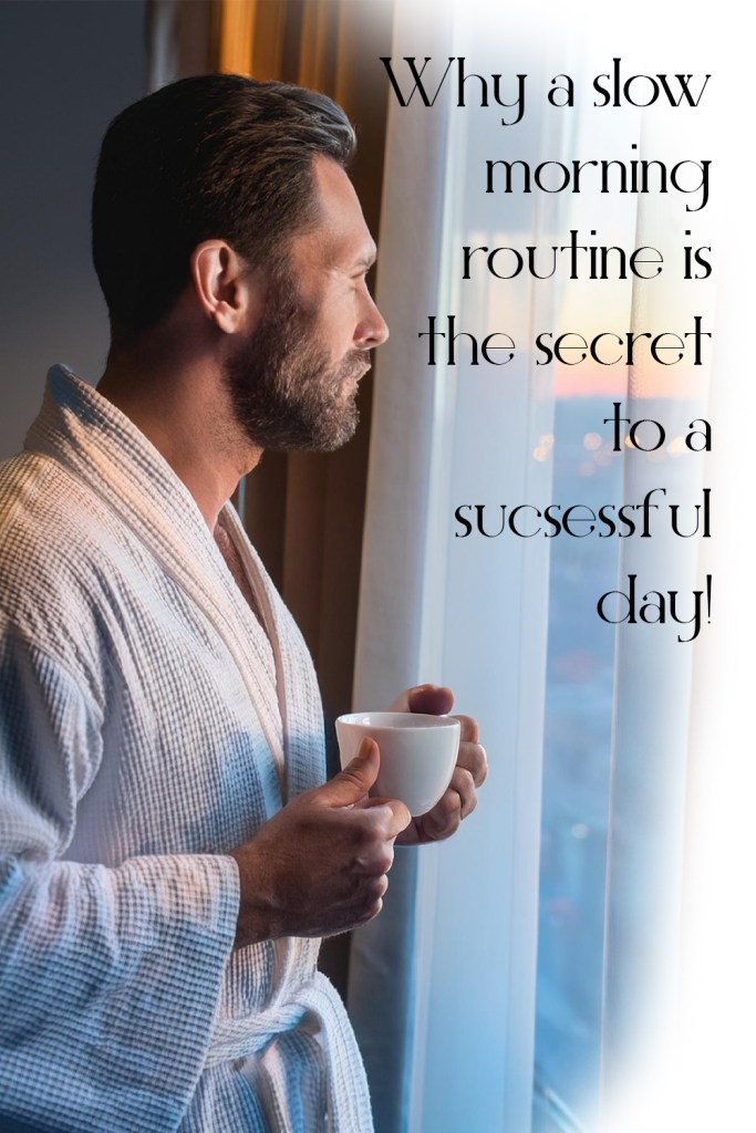 Why a Slow Morning Routine is the Secret to a Better Day – Single ...